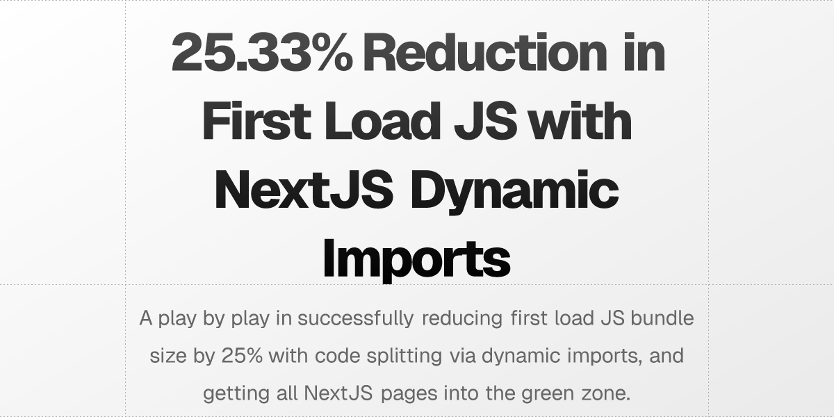 25.33% Reduction in First Load JS with NextJS Dynamic Imports | Kevin ... 25.33% Reduction in First Load JS with NextJS Dynamic Imports | Kevin ...